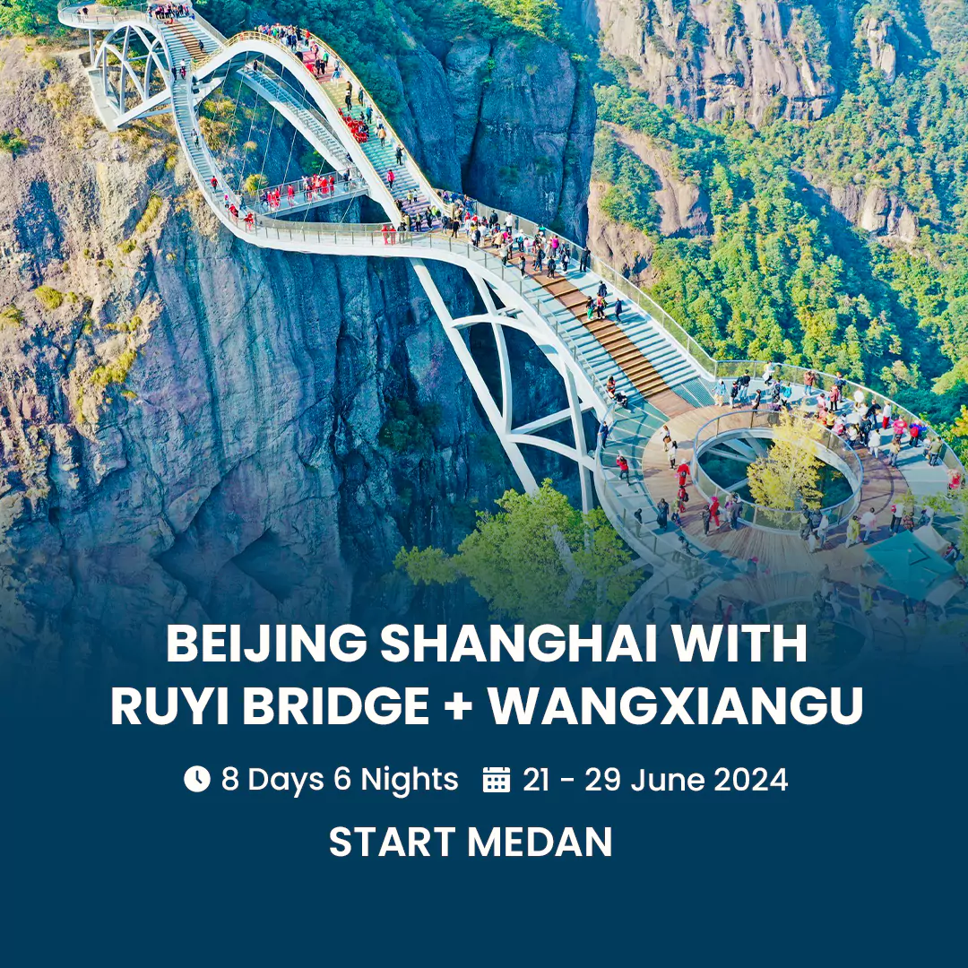 Tour Beijing Shanghai With Ruyi Bridge and Wangxiangu | Angkasatour