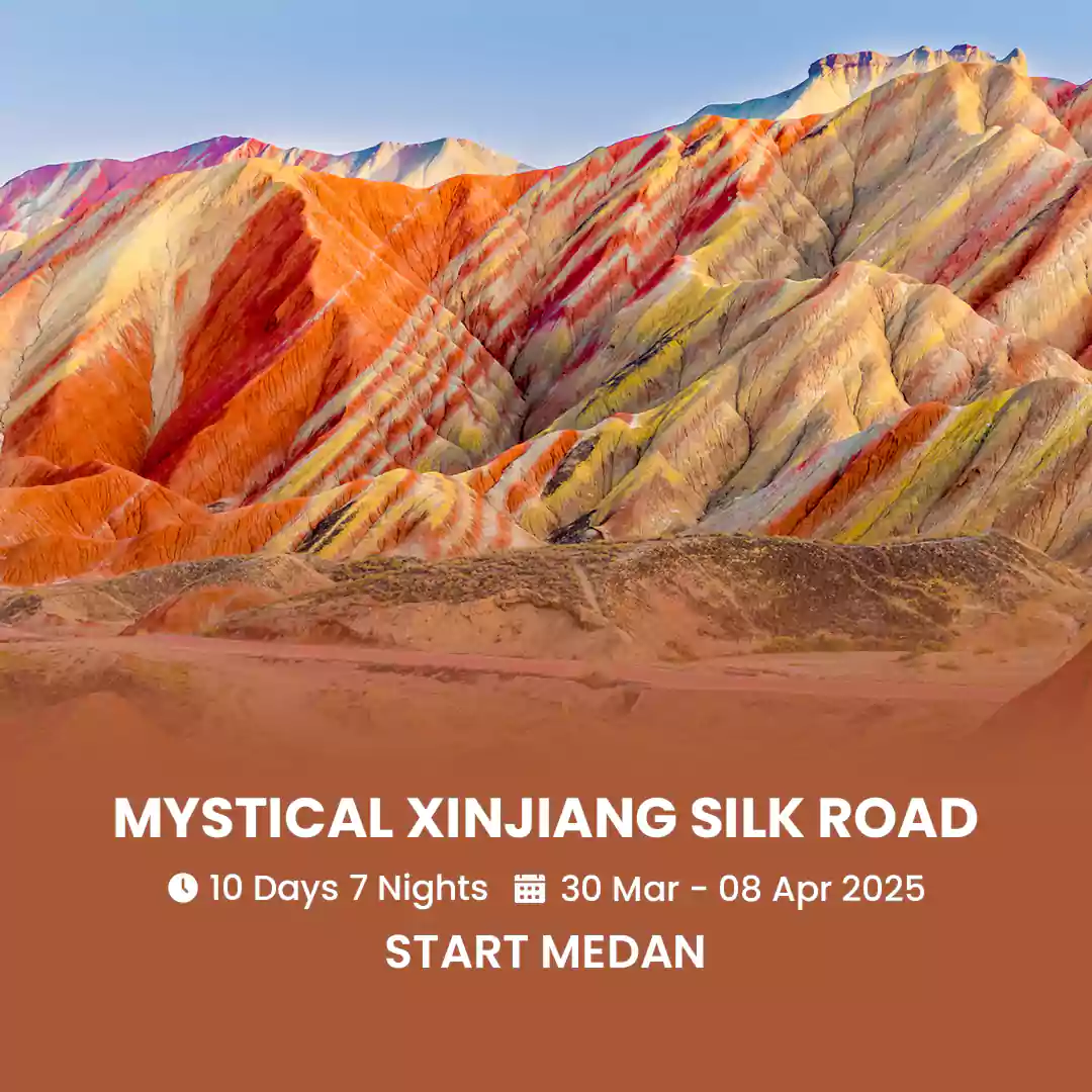Tour Mystical Xinjiang Silk Road 30 March 2025 | Angkasatour