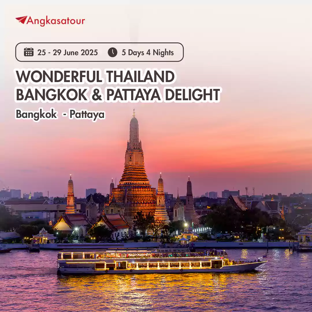 Tour Wonderful Thailand Bangkok & Pattaya Delight | Angkasatour